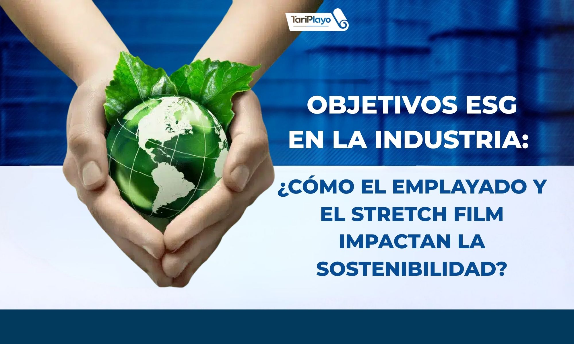 ESG en la industria: cómo el emplayado y la sostenibilidad